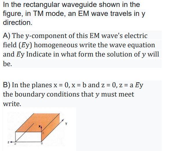 Solved In the rectangular waveguide shown in the figure, in | Chegg.com