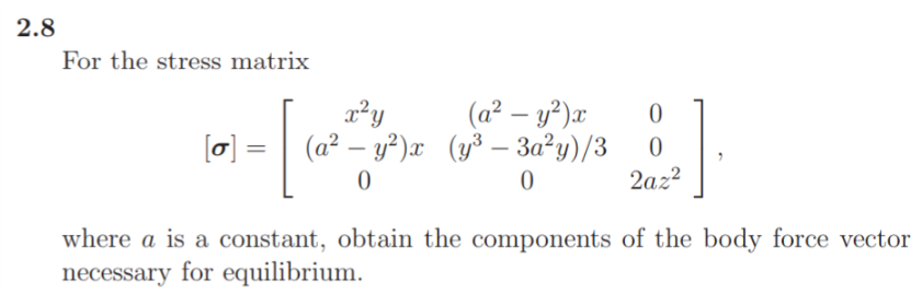 Solved For the stress matrix [σ] = (shown below), where a is | Chegg.com