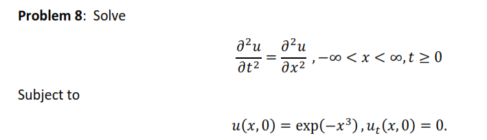 Solved Problem 8: Solve ∂t2∂2u=∂x2∂2u,−∞ | Chegg.com
