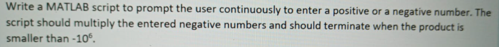 Solved Write a MATLAB script to prompt the user continuously | Chegg.com