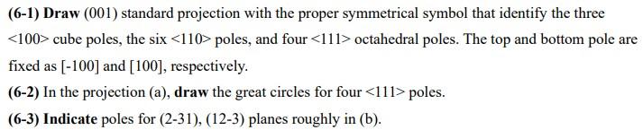(6-1) Draw (001) standard projection with the proper | Chegg.com