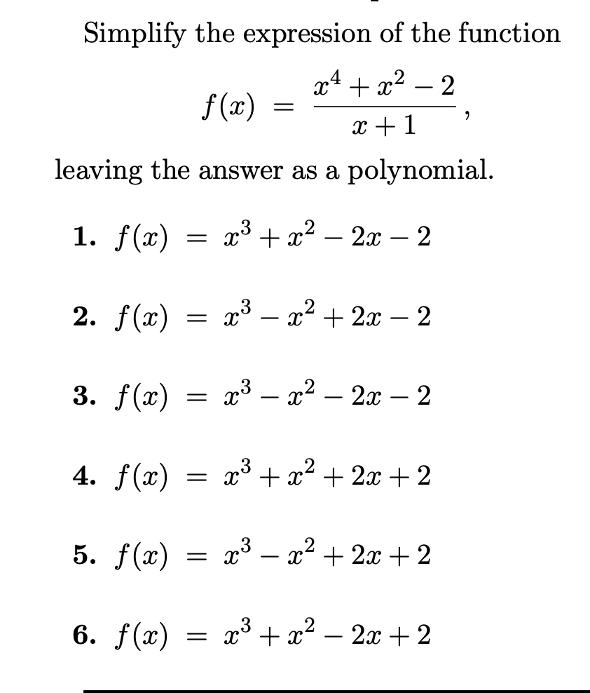 Solved - Simplify the expression of the function x4 + x2 – 2 | Chegg.com