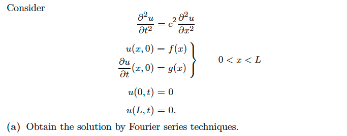 Solved Consider ∂t2∂2u=c2∂x2∂2uu(x,0)∂t∂u(x,0)=f(x)=g(x)}0 | Chegg.com