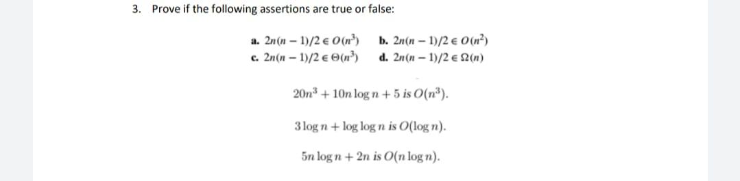 Solved 3. Prove if the following assertions are true or | Chegg.com
