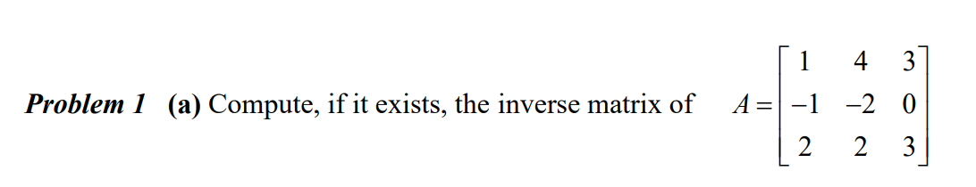 Solved Problem 1 (a) Compute, if it exists, the inverse | Chegg.com