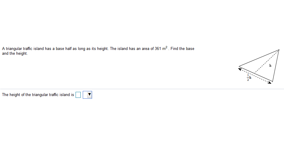 Solved A triangular traffic island has a base half as long | Chegg.com