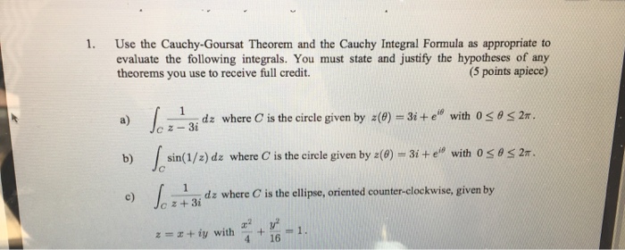 Solved 1. Use the Cauchy-Goursat Theorem and the Cauchy | Chegg.com