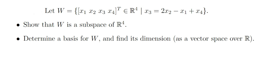 Solved Let W 2x2 -x14 Show that W is a subspace of R4 | Chegg.com
