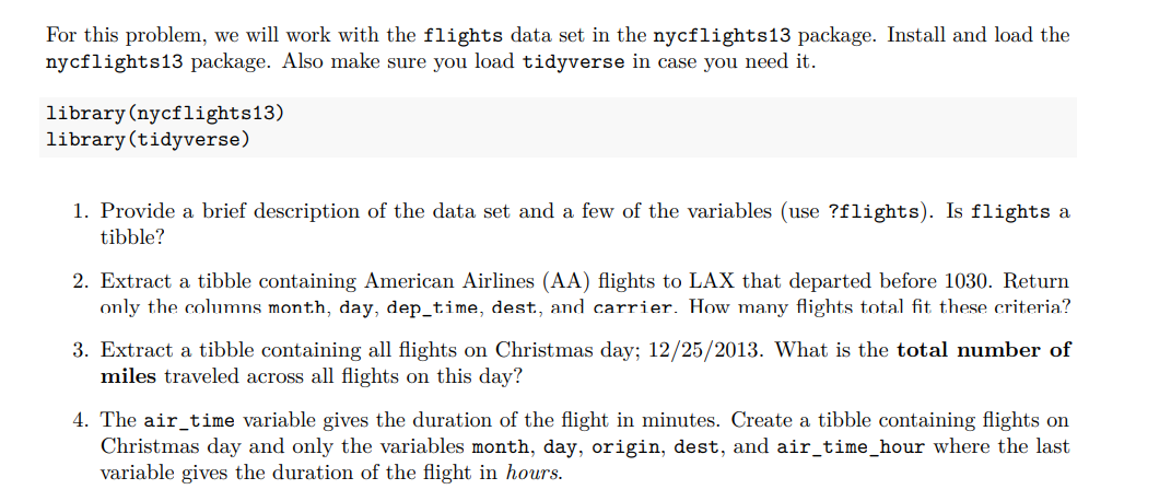 Solved For this problem, we will work with the flights data | Chegg.com