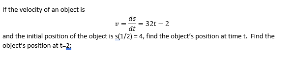 Solved If the velocity of an object is v=dtds=32t−2 object's | Chegg.com