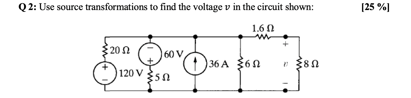 Solved Q2 Use Source Transformations To Find The Voltage V