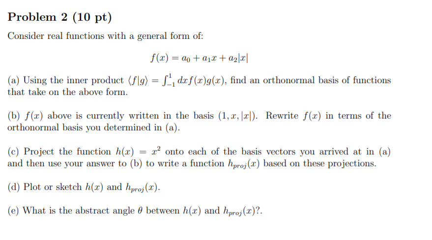 Solved Problem 2 (10 pt) Consider real functions with a | Chegg.com