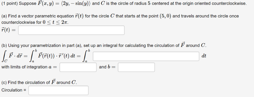 Solved (1 point) Suppose F(x, y) - (2y, - sin(y)) and C is | Chegg.com