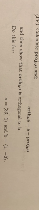 Solved I) Calculate projba and: orth,a- a- proj,a and then | Chegg.com