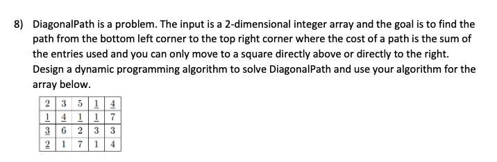 Solved DiagonalPath is a problem. The input is a | Chegg.com