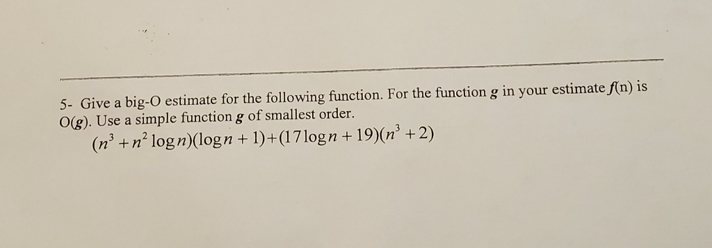 Solved 5- Give a big-O estimate for the following function. | Chegg.com