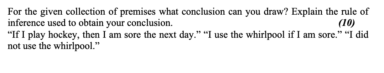 Solved For the given collection of premises what conclusion | Chegg.com