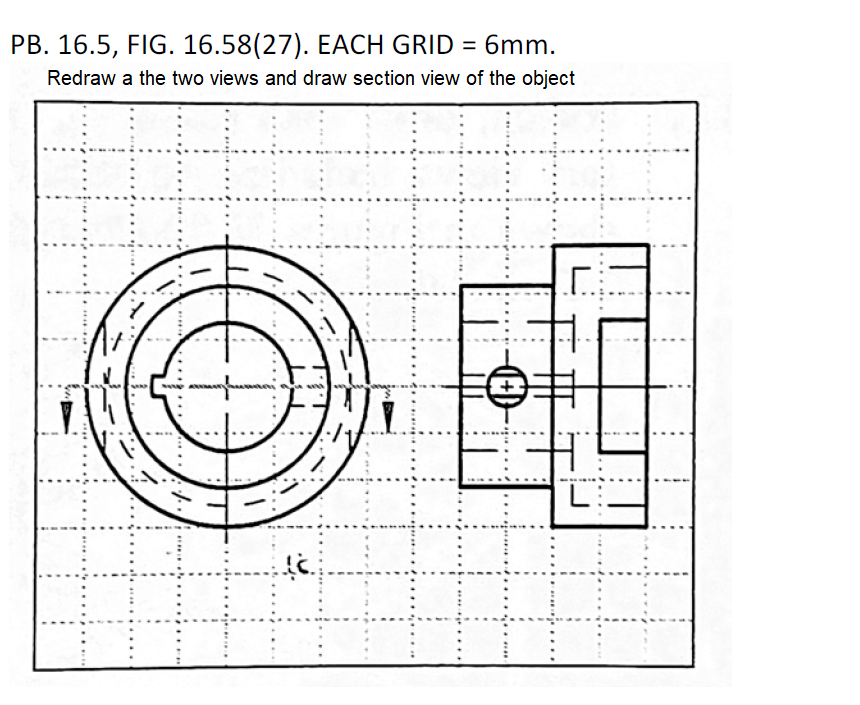 Solved PB. 16.5, FIG. 16.58(27). EACH GRID = 6mm. Redraw a | Chegg.com Solved PB. 16.5, FIG. 16.58(27). EACH GRID = 6mm. Redraw a | Chegg.com