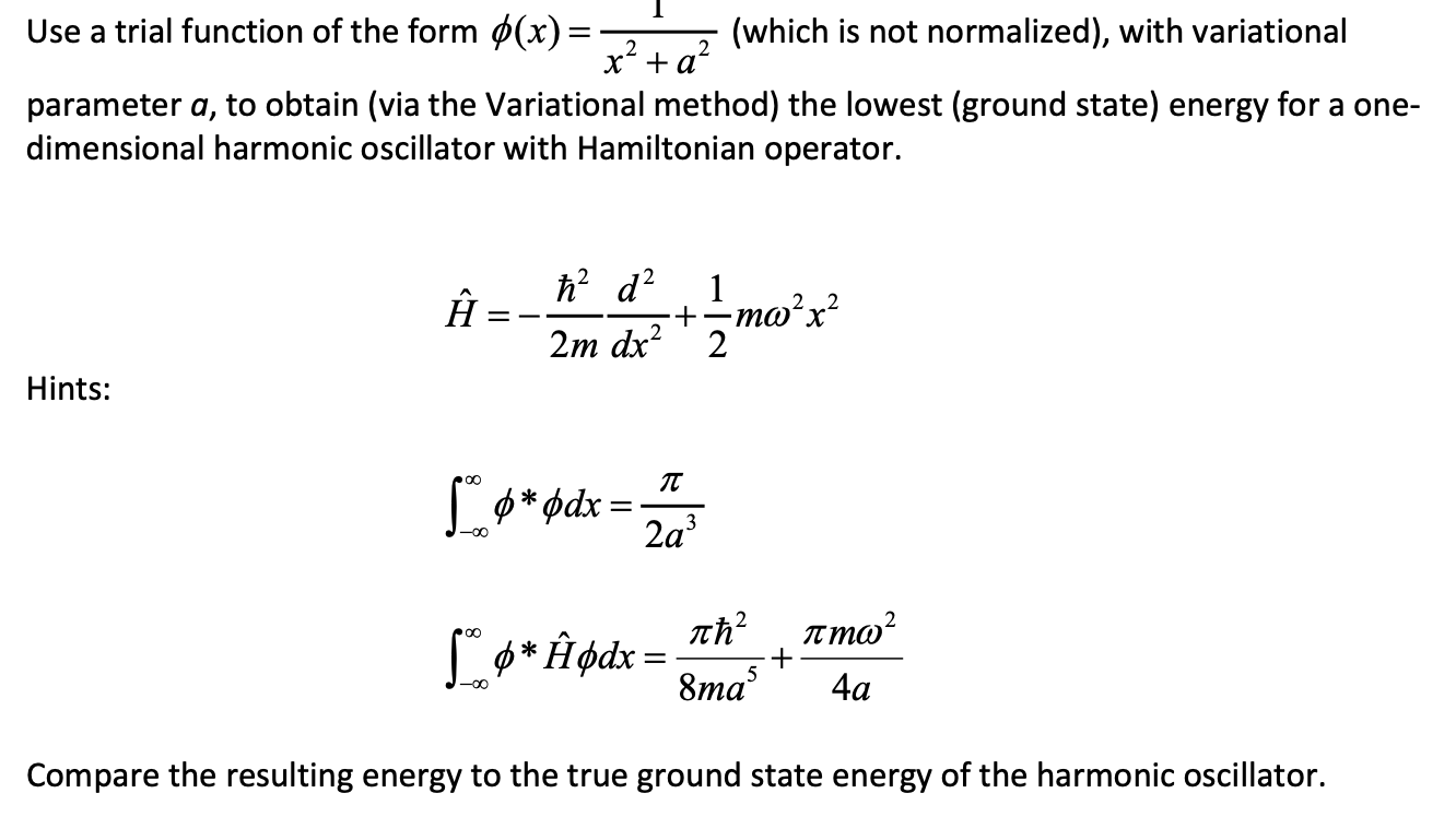 Solved Use a trial function of the form ϕ(x)=x2+a21 (which | Chegg.com
