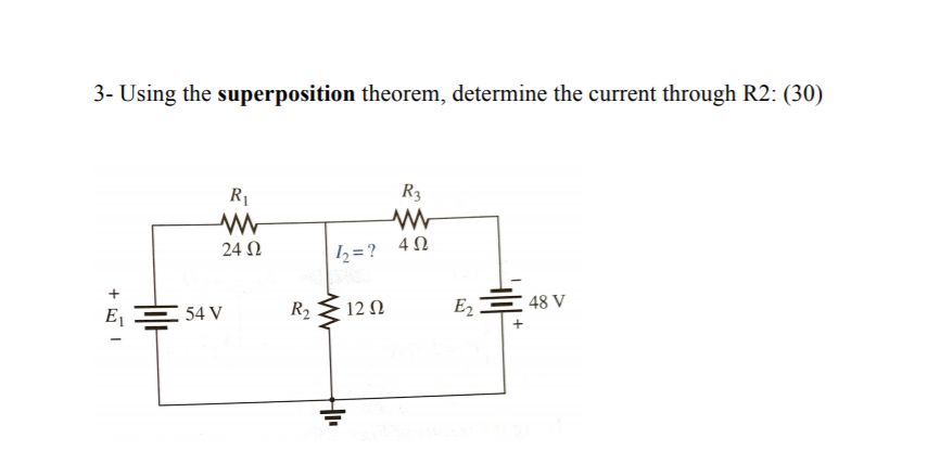 Solved 3- Using the superposition theorem, determine the | Chegg.com