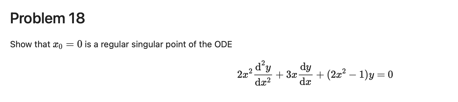 Solved Problem 18 Show that x = 0 is a regular singular | Chegg.com