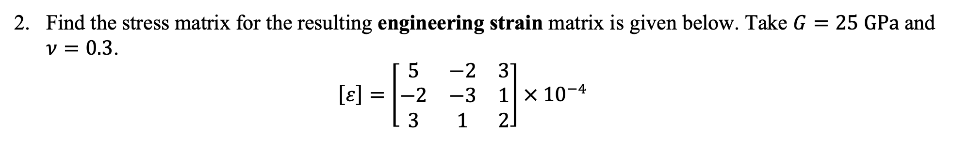 Solved Find the stress matrix for the resulting engineering | Chegg.com