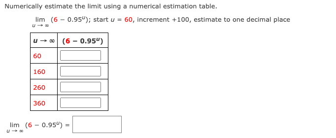 Solved Numerically estimate the limit using a numerical | Chegg.com