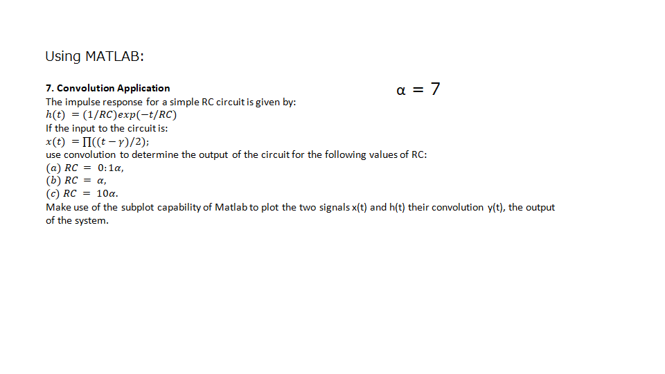Solved Using MATLAB: 7. Convolution Application a = 7 The | Chegg.com