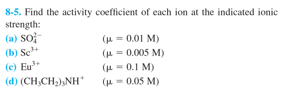 Solved 8-5. Find the activity coefficient of each ion at the | Chegg.com