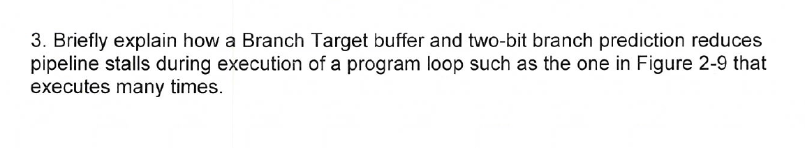 Solved 3 Briefly Explain How A Branch Target Buffer And 