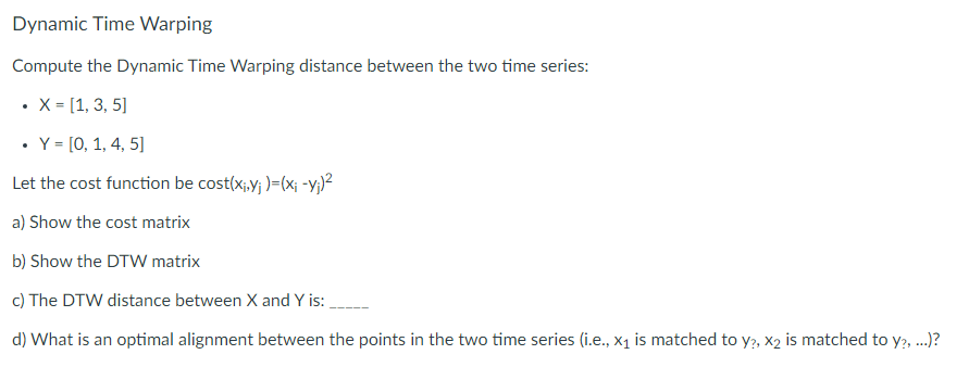 Solved Dynamic Time Warping Compute the Dynamic Time Warping | Chegg.com