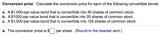 Solved Conversion price Calculate the conversion price for | Chegg.com