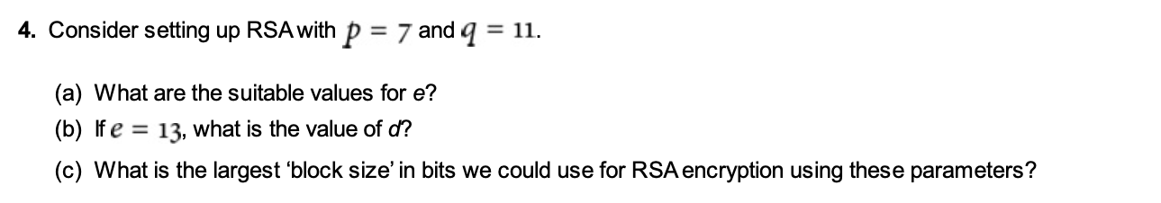 Solved 4. Consider setting up RSA with p=7 and q=11. (a) | Chegg.com