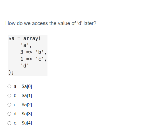 Solved How do we access the value of 'd' later? $a = array( | Chegg.com