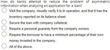 Solved How do banks attempt to reduce the problem of | Chegg.com