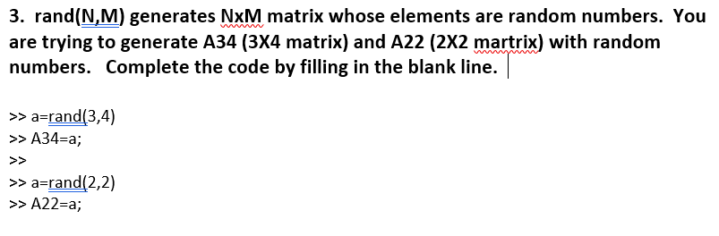 Solved 3. rand(N,M) generates NxM matrix whose elements are | Chegg.com