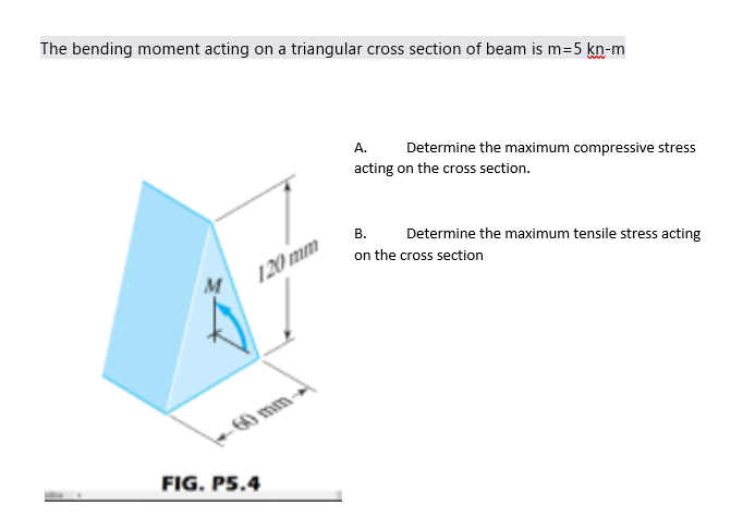 Solved The bending moment acting on a triangular cross | Chegg.com