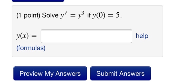 Solved (1 point) Solve y'-y3 if y(0) - 5. help (formulas) | Chegg.com