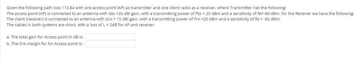 Solved Given the following path loss 113.84 with one access | Chegg.com