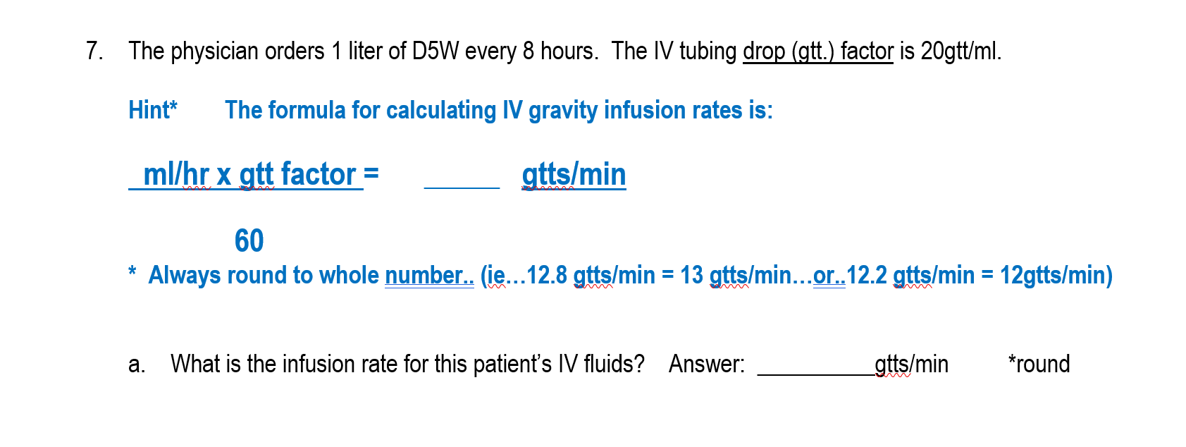 Solved 7. The physician orders 1 liter of D5W every 8 hours. | Chegg.com