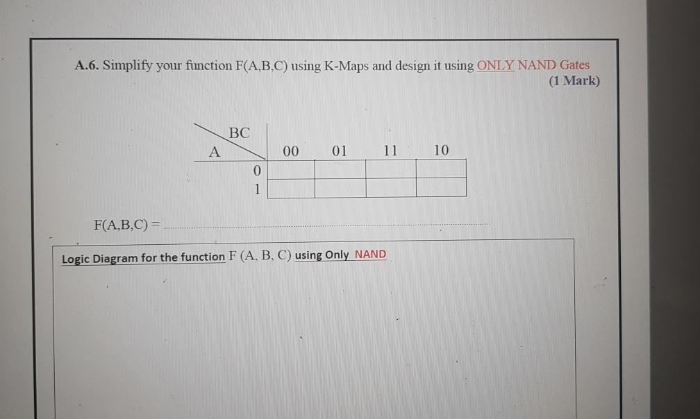 A.6. Simplify your function F(A,B,C) using K-Maps and | Chegg.com