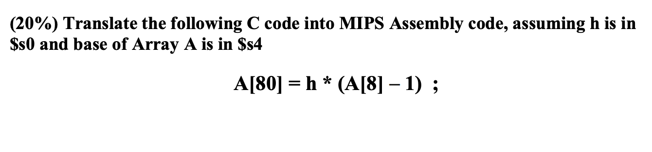 Solved (20%) Translate the following C code into MIPS | Chegg.com