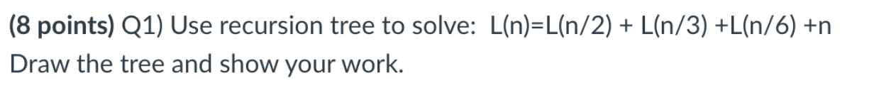 Solved 8 Points Q1 Use Recursion Tree To Solve 4929