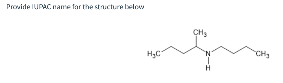 Solved Provide IUPAC name for the structure below Provide | Chegg.com