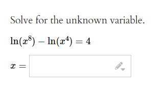 Solved Solve for the unknown variable. ln(x8)−ln(x4)=4 | Chegg.com