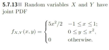 Solved 5.7.13 Random variables X and Y have joint PDF | Chegg.com