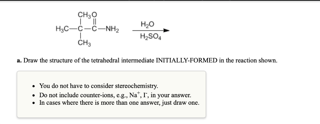 Solved CH2O H3C-C-C NH2 CH3 H20 H2SO4 a. Draw the structure | Chegg.com