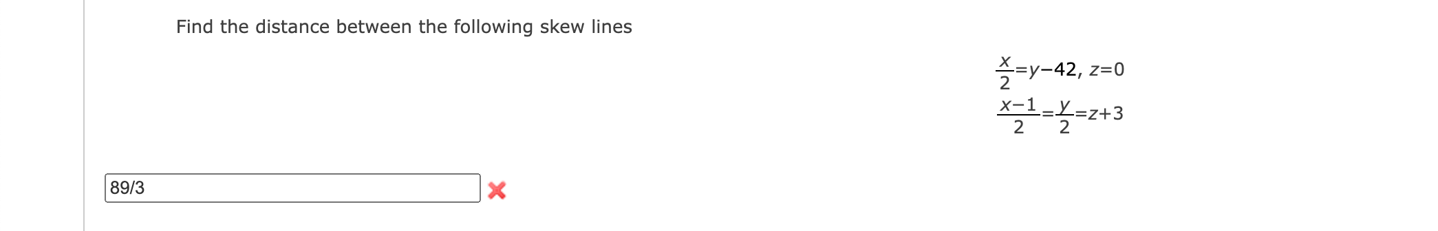 Solved Find the distance between the following skew lines | Chegg.com