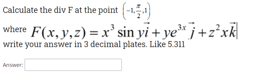 Solved Calculate the div F at the point (-17.-) where F(x, | Chegg.com