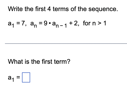 Solved Write the first 4 terms of the sequence. | Chegg.com
